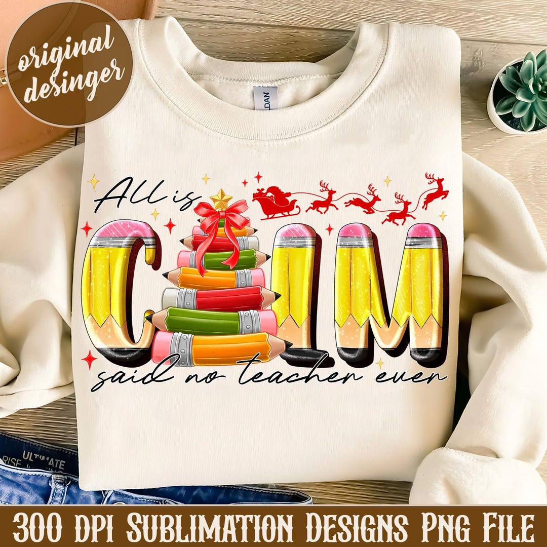 All is Calm Said No Teacher Ever Png, Teacher Life, Teacher Coquette ...