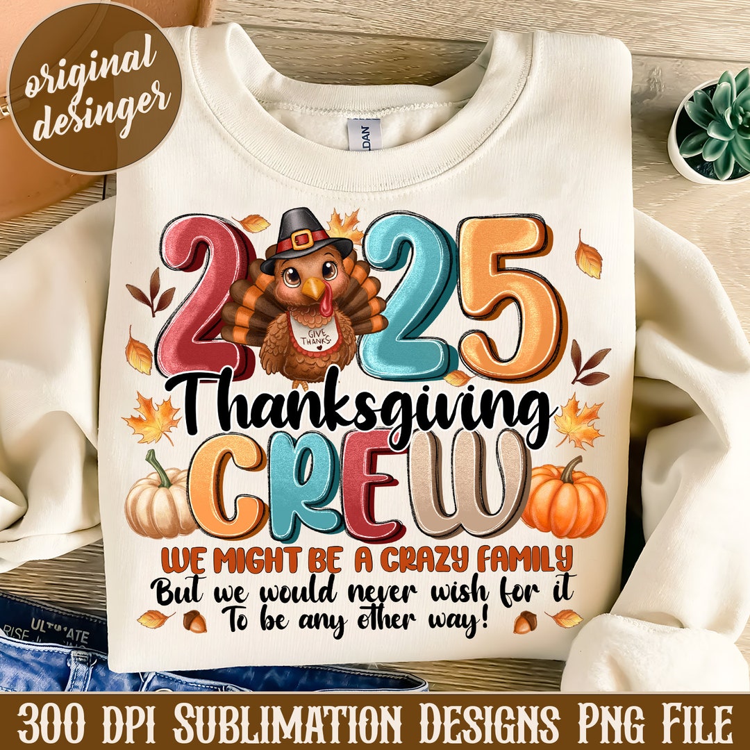 2025 Thanksgiving Crew We Might Be a Cray Family Png, Thanksgiving Crew ...