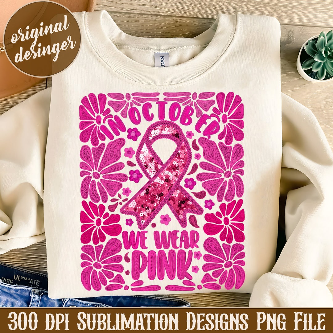 In October We Wear Pink Png,embroidery Design Png,breast Cancer Png ...