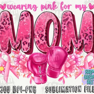 Wearing Pink for My Mom PNG Png, Breast Cancer Awareness Png, Breast ...