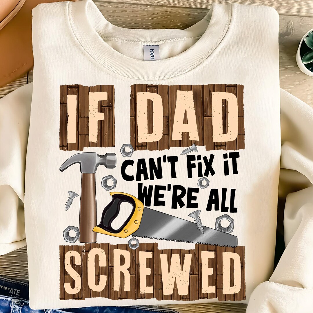 Funny Dad Sublimation,if Dad Screwed Png,dad Joke PNG Design,father’s ...