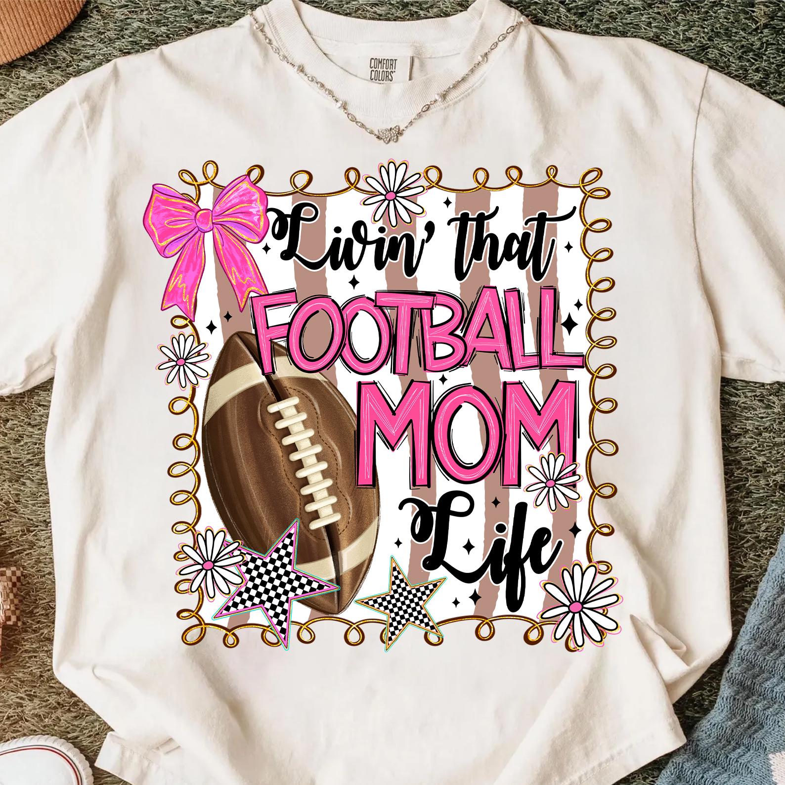 Football Mom Png,livin That Football Mom Life,football Mom Sublimation ...