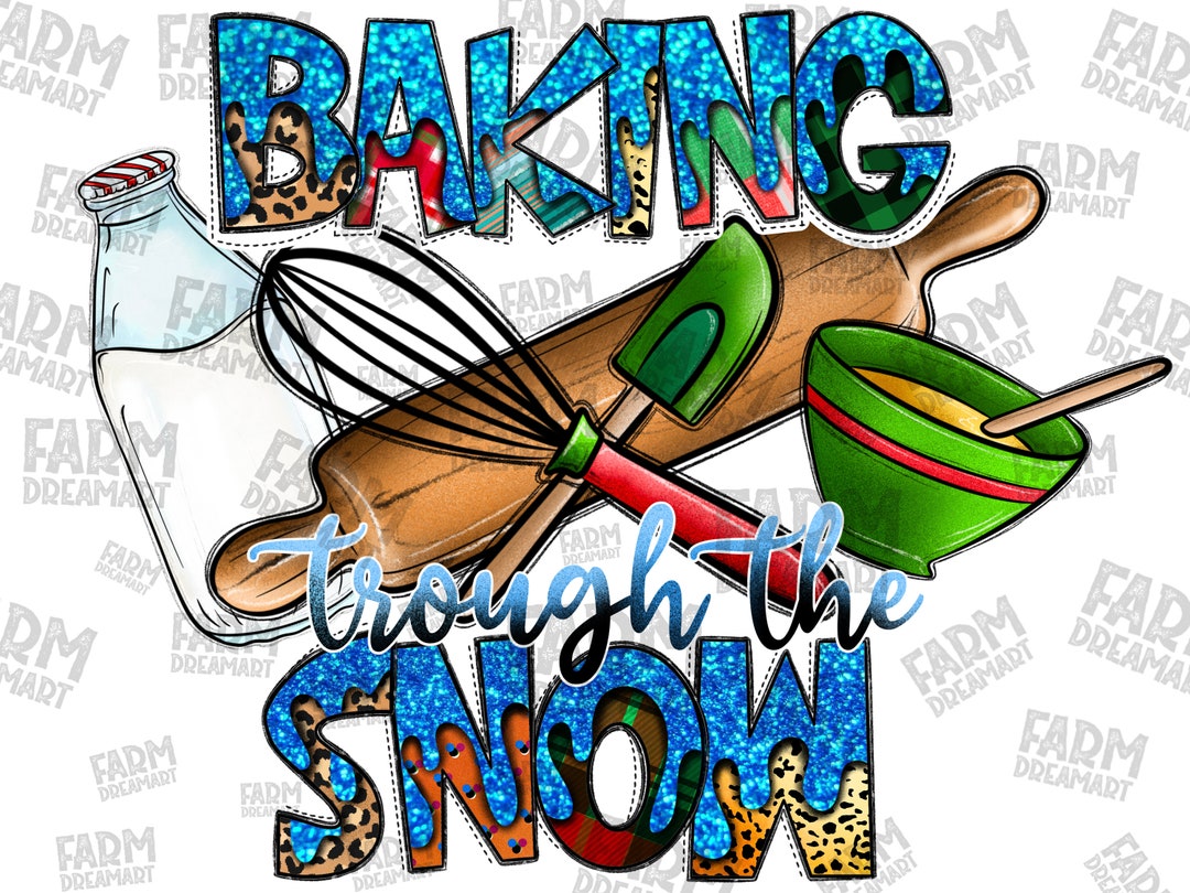 Baking Through the Snow Png Sublimation Designchristmas - Etsy