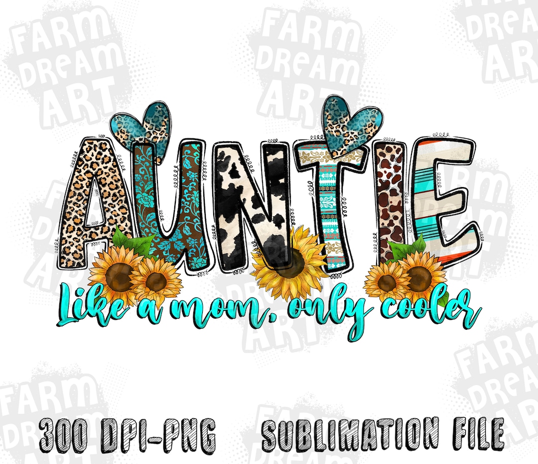 Auntie Like a Mom Only Cooler Sublimation Design Download, Western ...