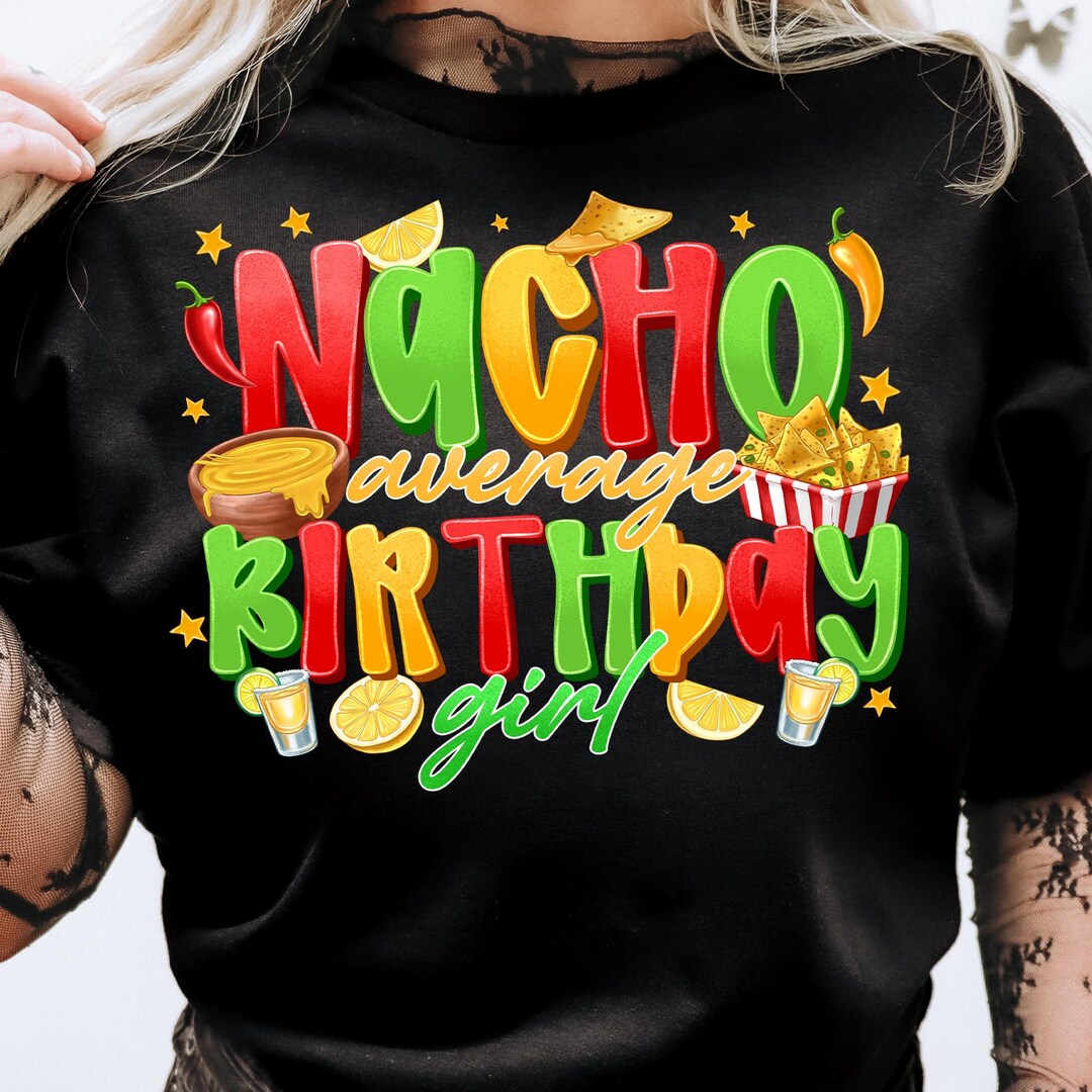 Nacho Average Birthday Girl Png Sublimation Design Download, Cinco De ...