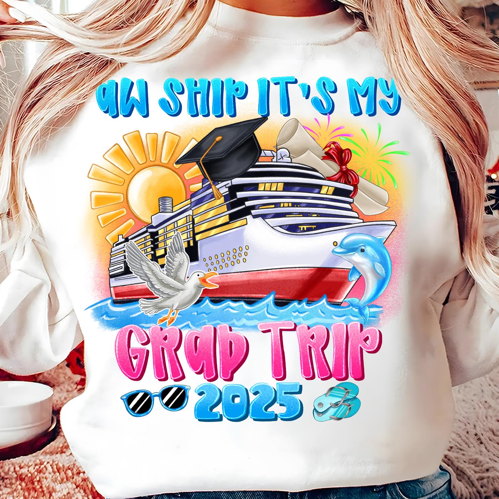 Grad Trip 2025 Png,graduation Cruise Sublimation,aw Ship It's My Grad ...