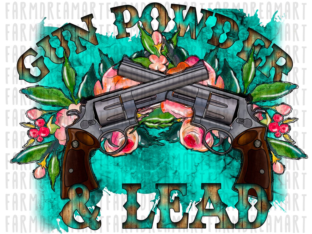 Gun Powder and Lead Png,turqoise Background,rose Design,sublimation ...