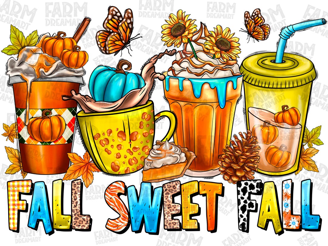 Fall Sweet Fall Png Autumn Coffee Cups Png Pumpkin Spice - Etsy