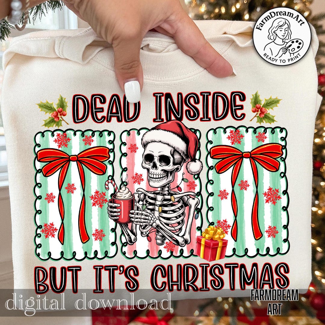 Dead Inside Christmas Png,funny Skeleton Xmas,dark Humor Holiday ...