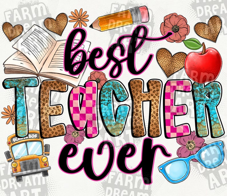 Best Teacher Ever Png,teacher Appreciation Sublimation,school Teacher ...