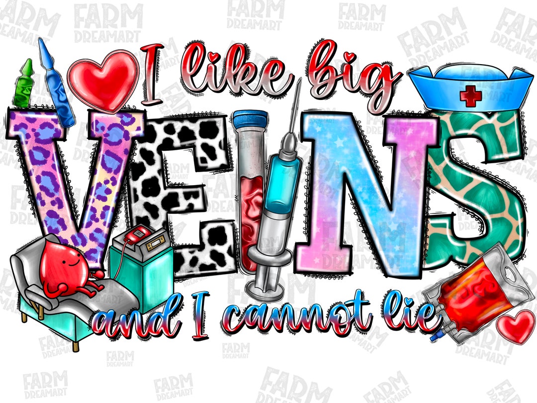 I Like Big Veins And I Cannot Lie Png Sublimation Design Download
