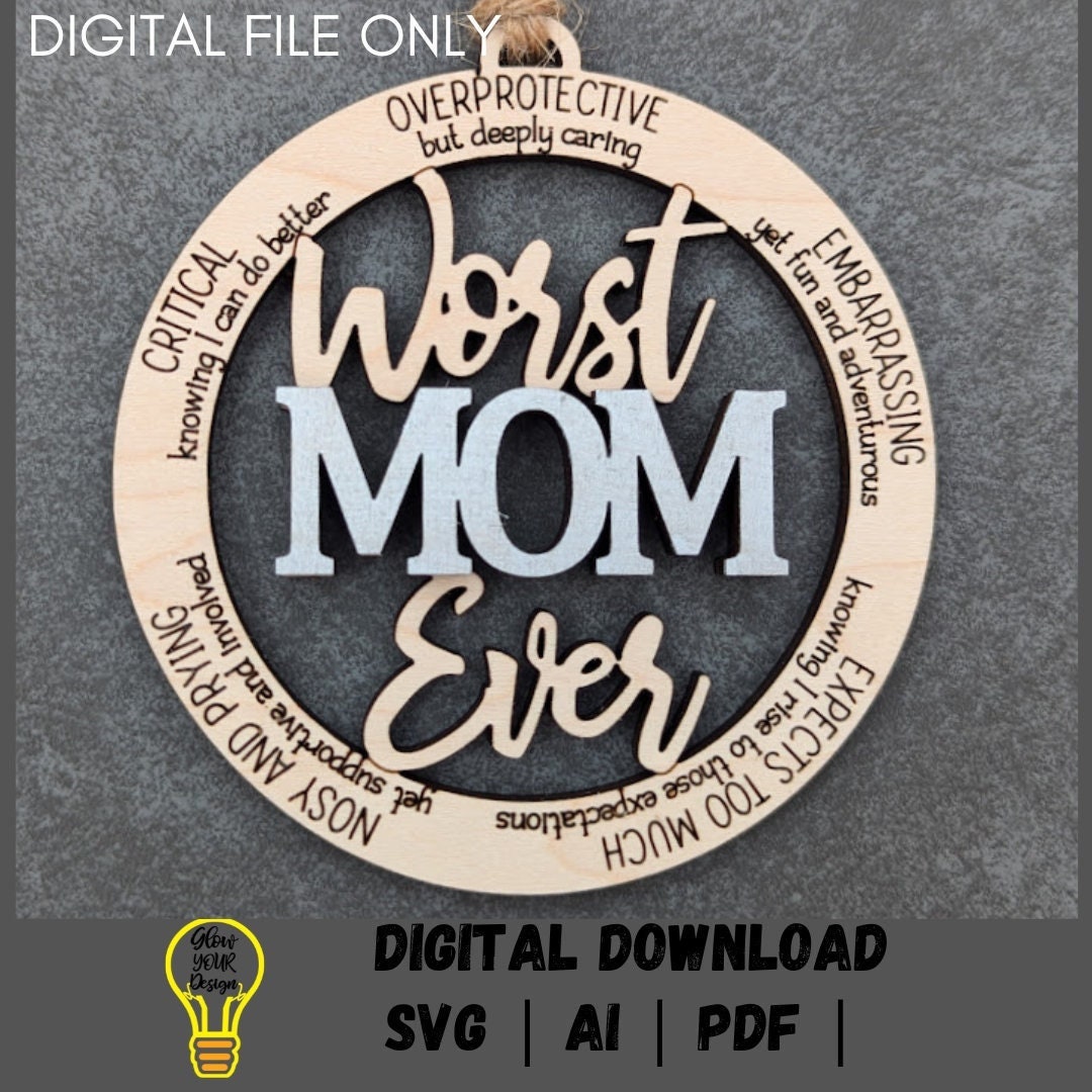 Mom Ornament Svg, Worst Mom Ever Digital File, Fun and Snarky Gift for ...