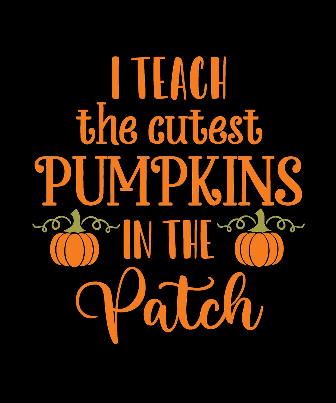 I Teach the Cutest Pumpkins in the Patch Svg, Momma's Favorite Pumpkin ...