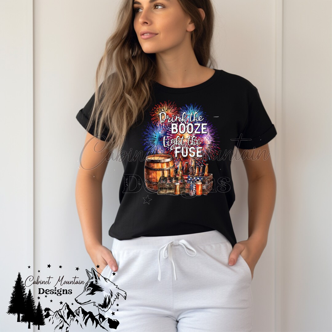 Drink the Booze Light the Fuse Png Sublimation, DTF, Waterslide ...