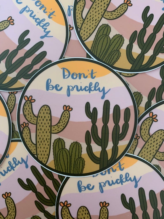 Dont Be Prickly Sticker/decal - Etsy