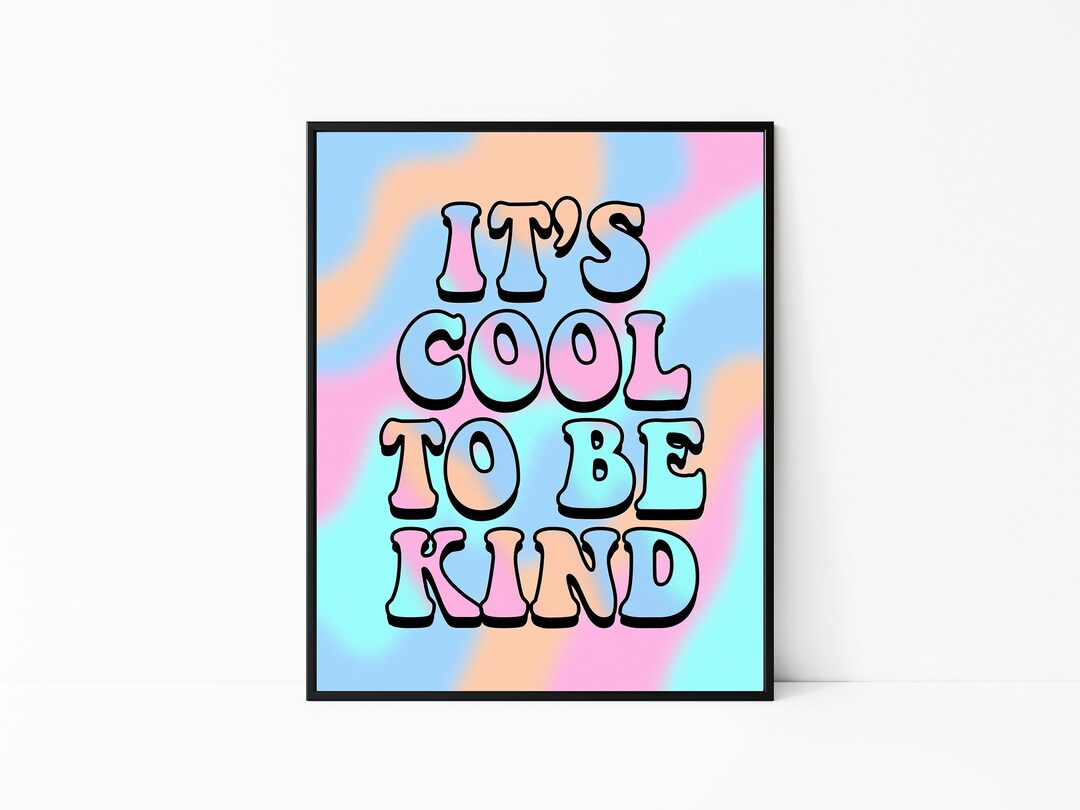 It's Cool to Be Kind Print Kindness Print, Positive Poster, Mental ...