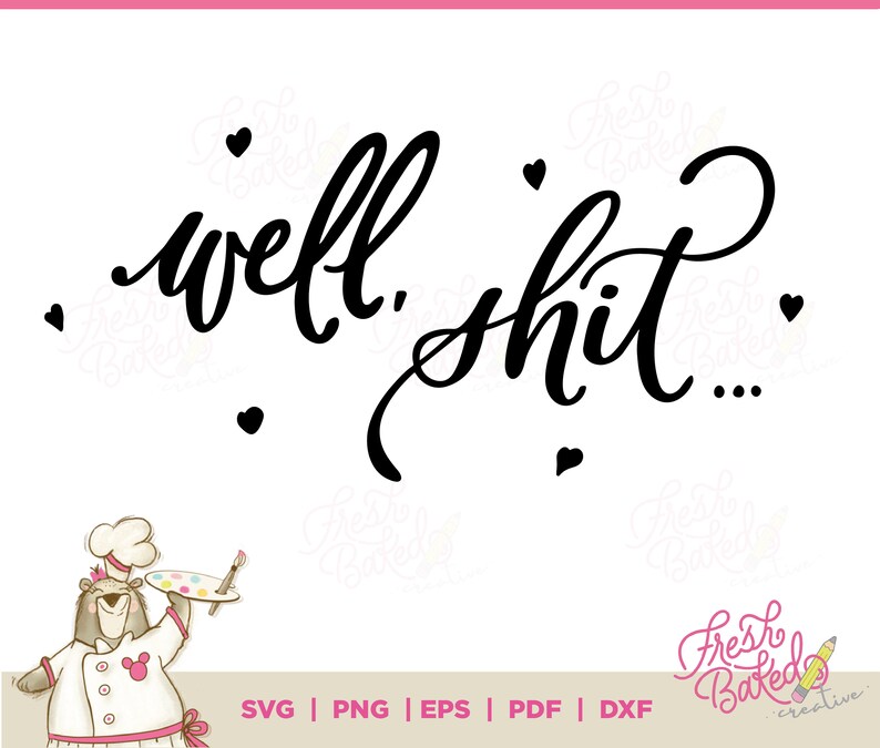 Well Shit SVG Hand Lettered SVG Cricut Svg Eps Png Pdf - Etsy