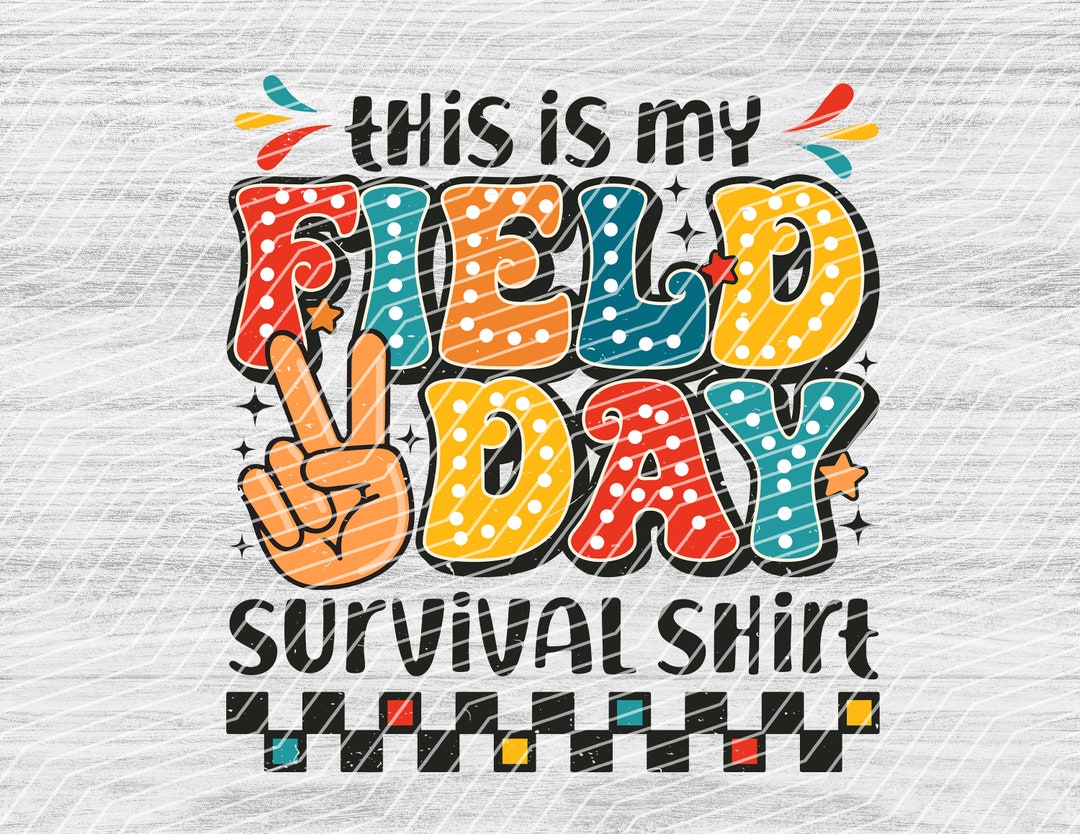 This is My Field Day Survival Shirt,last Day of School,field Day Design ...