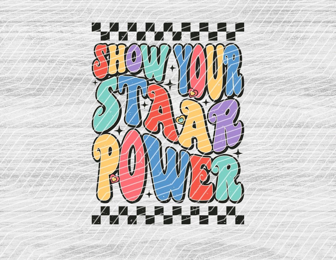 Show Your Staar Power, Test Day, Teacher Gift, Sublimation Design ...
