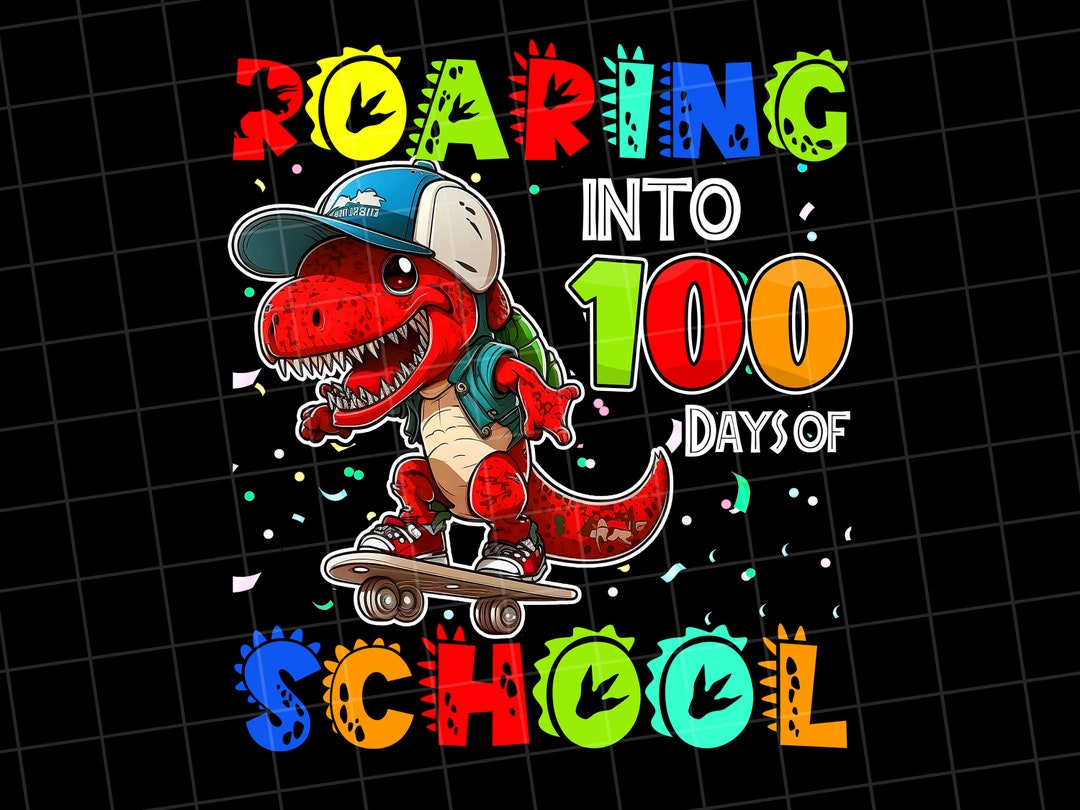 Roaring in to 100 Days of School ,dinosaur Funny, Funny School ,100th ...