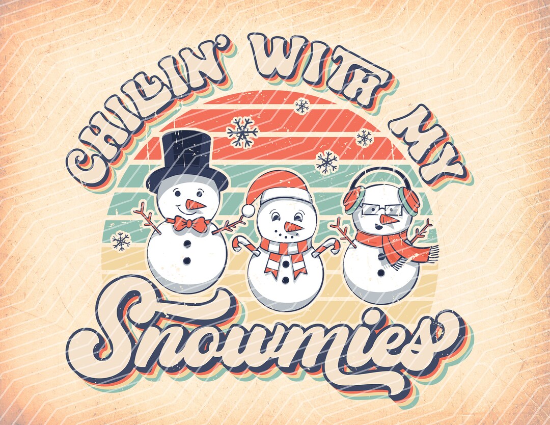 Chillin With My Snowmies,snowman, Merry Christmas,winter Design ...