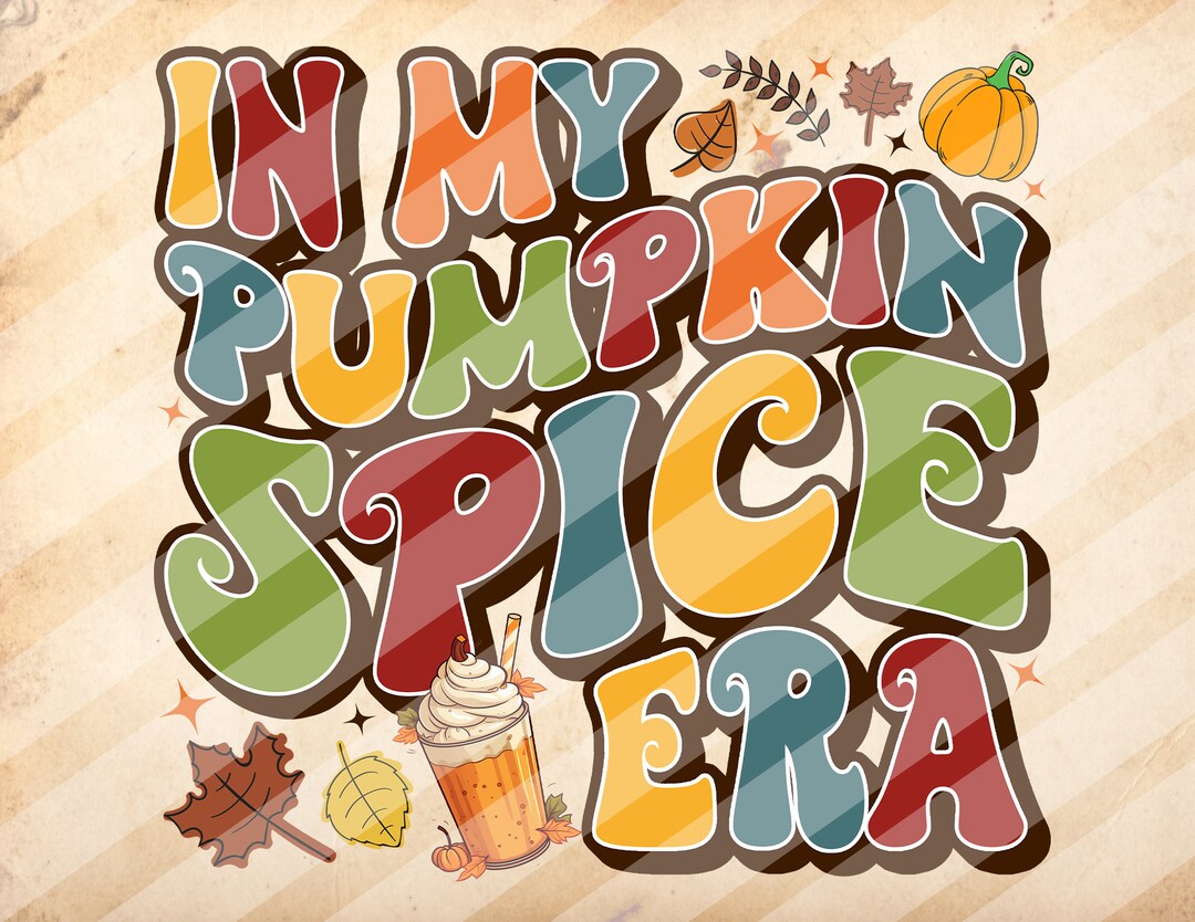In My Pumpkin Spice Era, Happy Fall, Thanksgiving, Kürbis, Sublimation ...