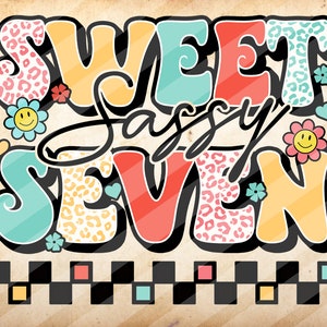 Sweet Sassy Seven , 7th Birthday, Groovy Birthday, Sublimation Design ...