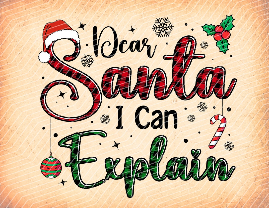 Dear Santa I Can Explain, Merry Christmas,funny Christmas,buffalo Plaid ...