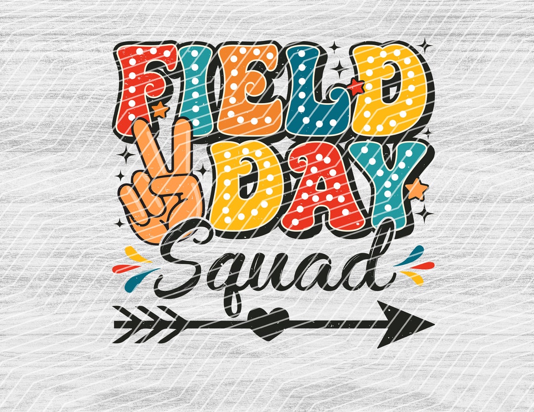 Field Day Squad ,last Day of School,field Day Design, Sublimation ...