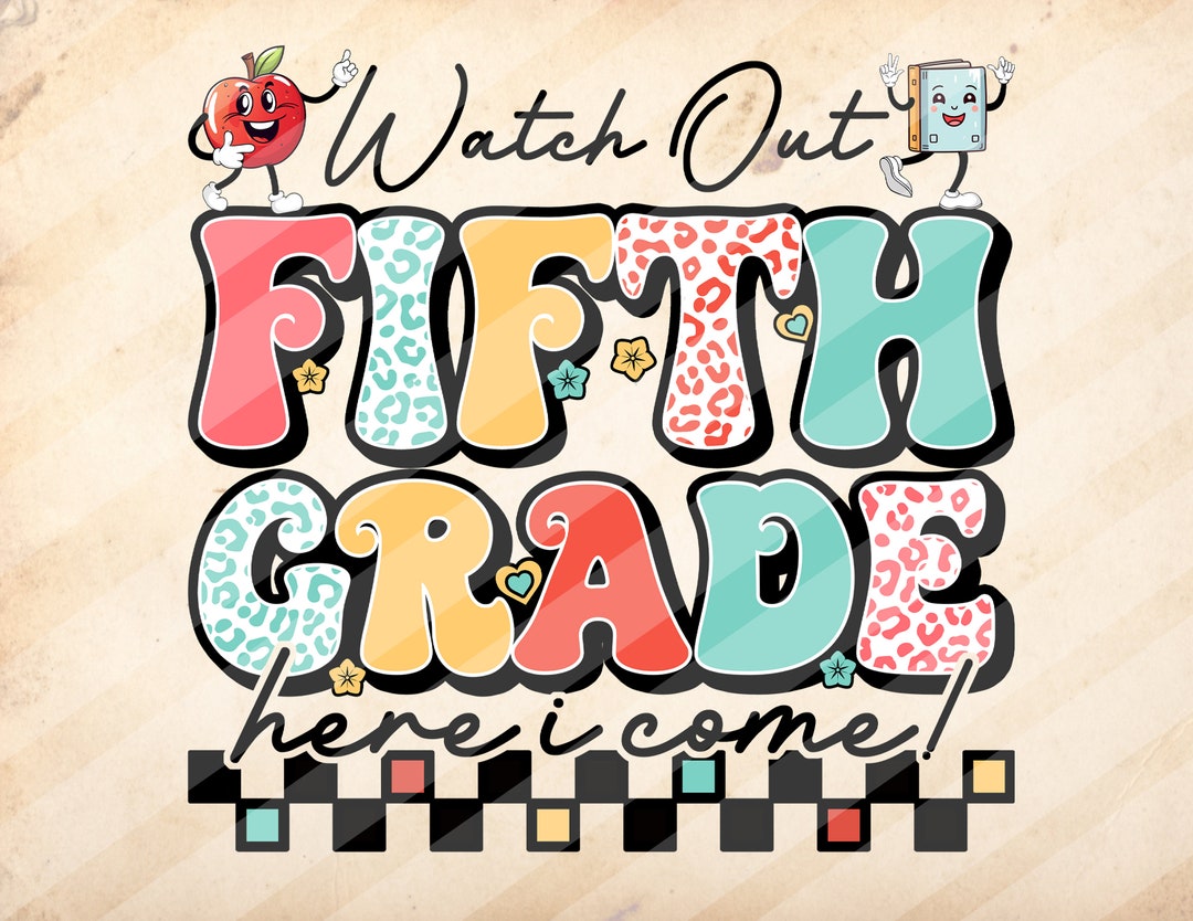 Watch Out Fifth Grade Here I Come, 5th Grade, Hello Fifth Grade ,5th ...