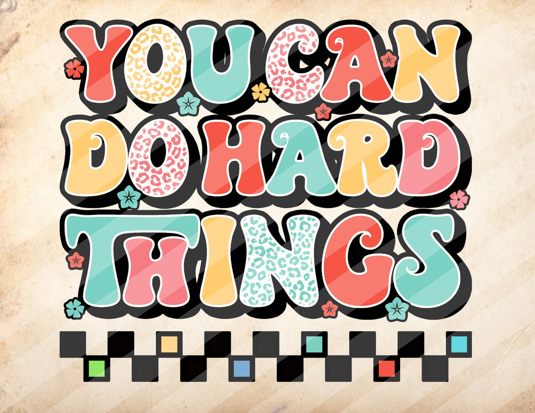 You Can Do Hard Things ,retro, Sublimation Design Downloads - PNG File ...
