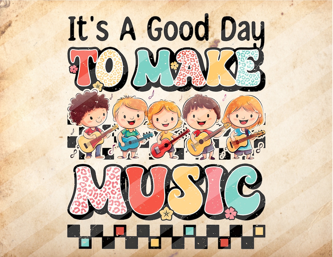 It's A Good Day to Make Music,music Teacher, Sublimation Design ...