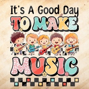 It's A Good Day to Make Music,music Teacher, Sublimation Design ...