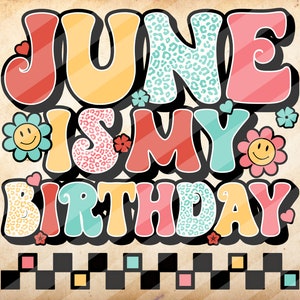 June is My Birthday ,groovy Birthday, Sublimation Design Downloads ...
