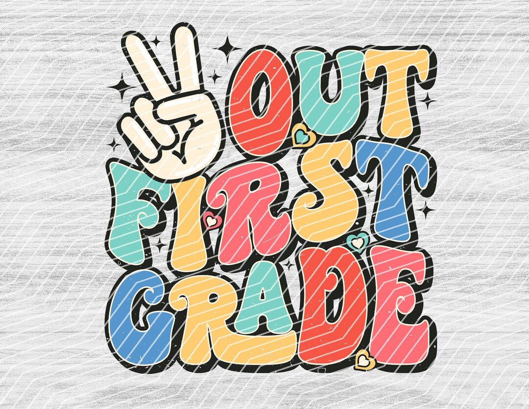 Peace Out First Grade Png,1st Grade Graduation, Last Day of School ...