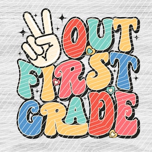 Peace Out First Grade Png,1st Grade Graduation, Last Day of School ...