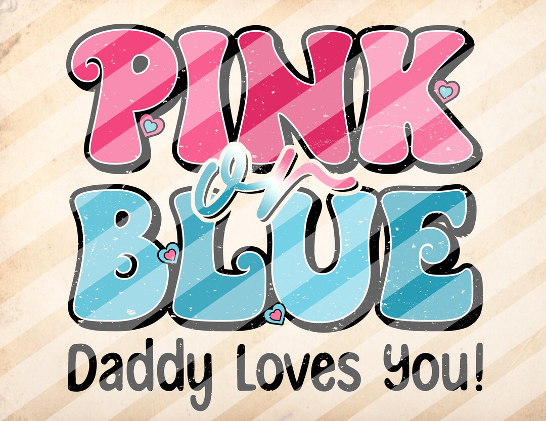 Pink or Blue Daddy Loves You, Boy or Girl , Baby Announcement ...
