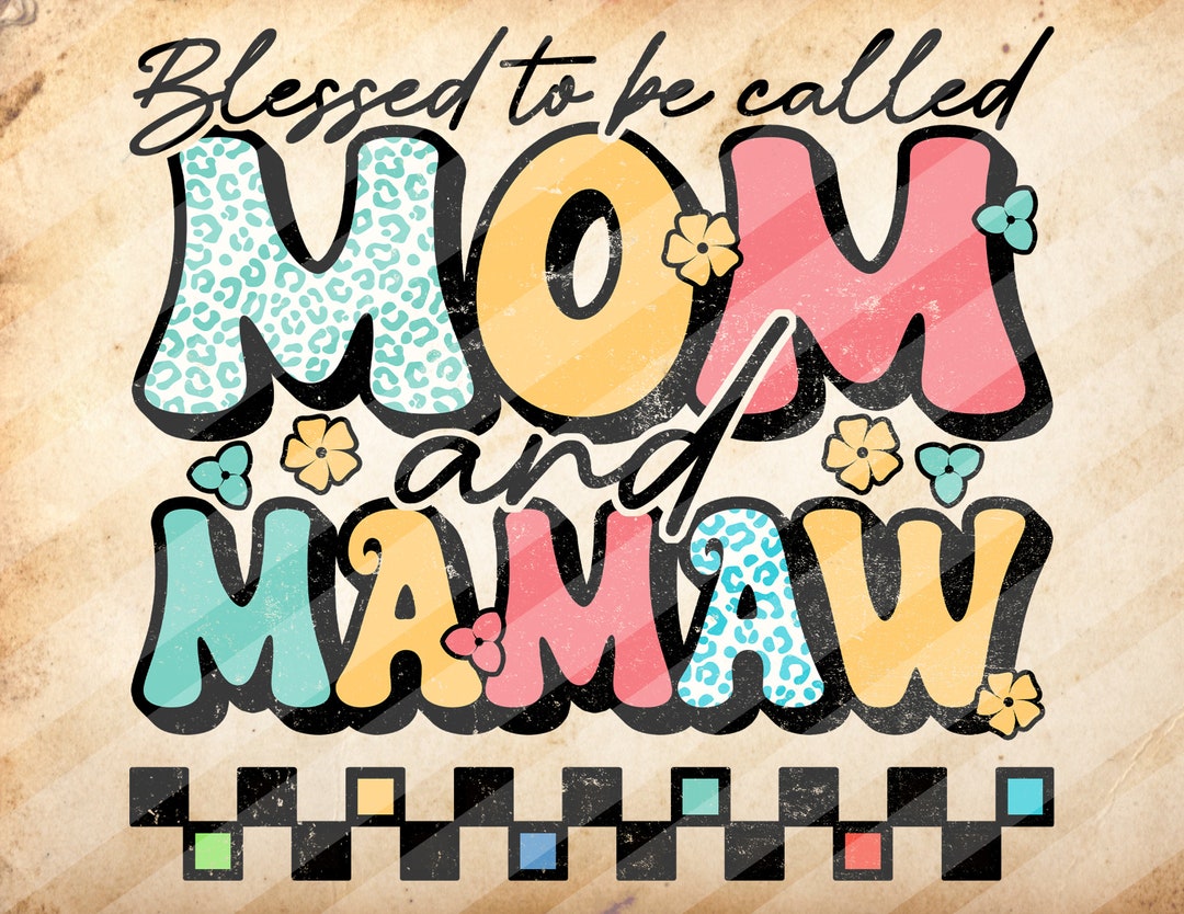 Blessed to Be Called Mom and Mamaw , Mother's Day , Mom Life , Blessed ...