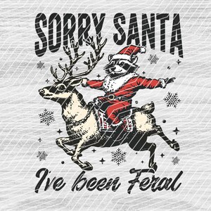 Sorry Santa I've Been Feral Png, Retro Christmas , Funny Raccoon ...