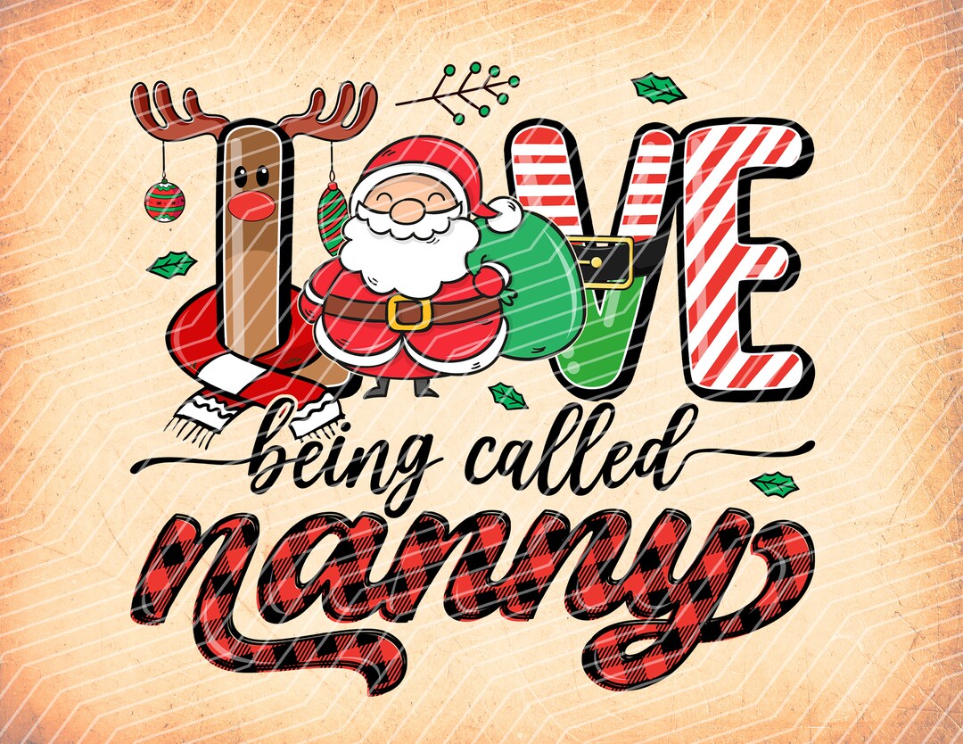 Love Being Called Nanny, Merry Christmas,gift for Grandma, Mom ...