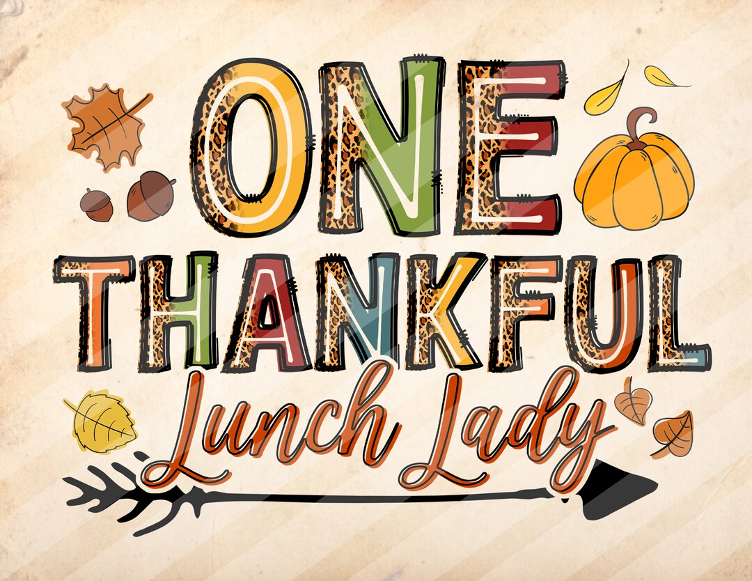 One Thankful Lunch Lady, Thanksgiving , Fall, Pumpkin Season,autumn ...