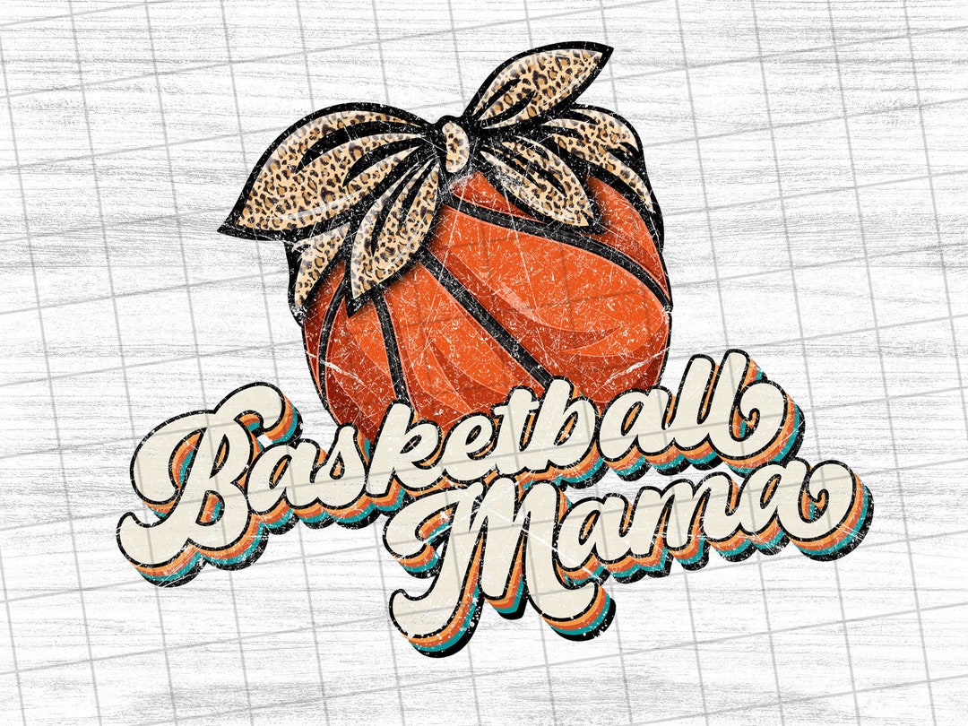 Basketball Mama , Sports Mom Sublimation ,game Day, Retro Sports Design ...