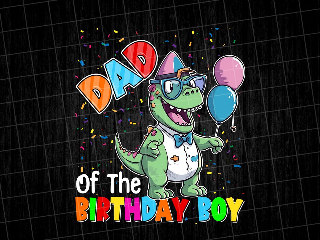 Dad of the Birthday Boy, Dinosaur Birthday Boy ,birthday Saurus, Kids ...