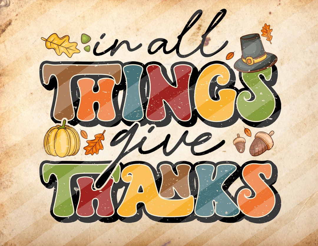In All Things Give Thanks, Happy Fall, Thanksgiving, Kürbis ...