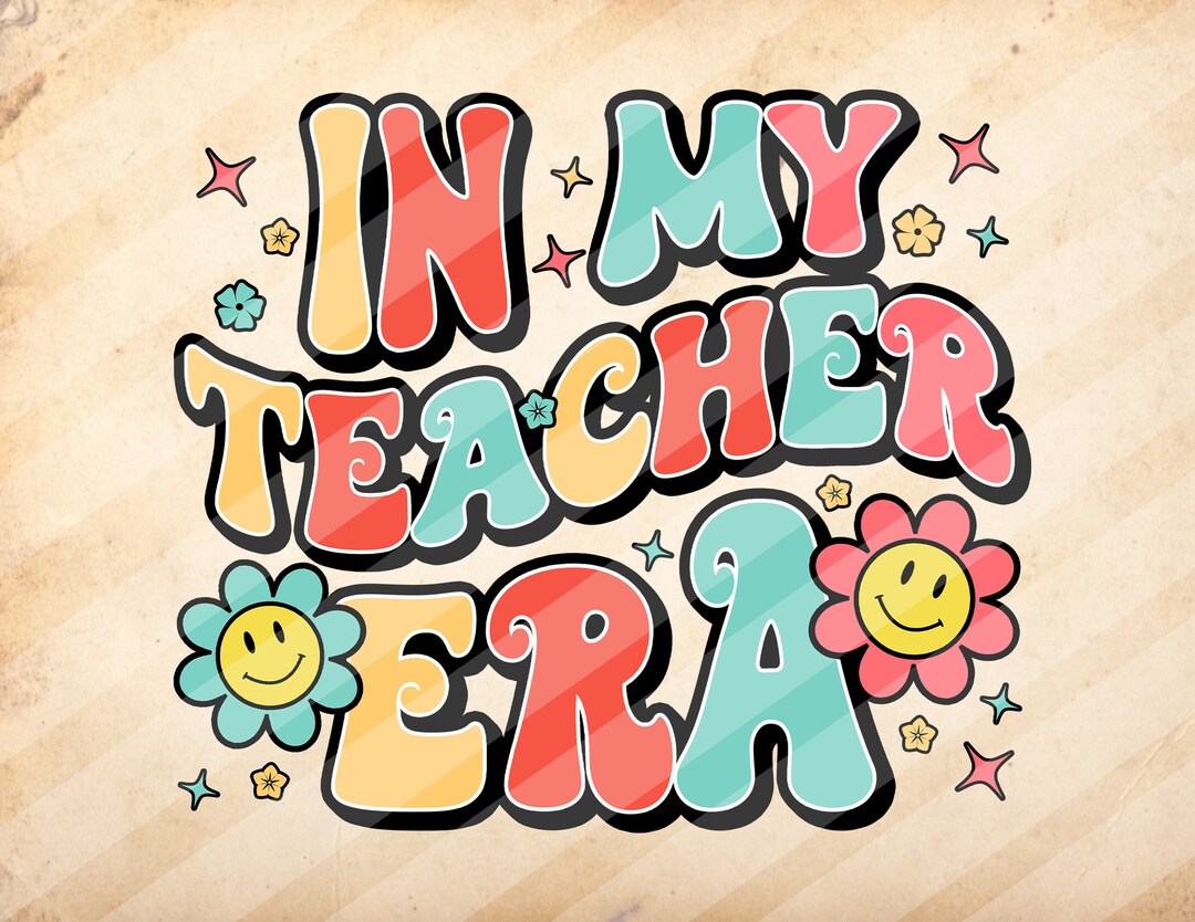 In My Teacher Era , Gift for Teacher , Funny Teacher, Sublimation ...