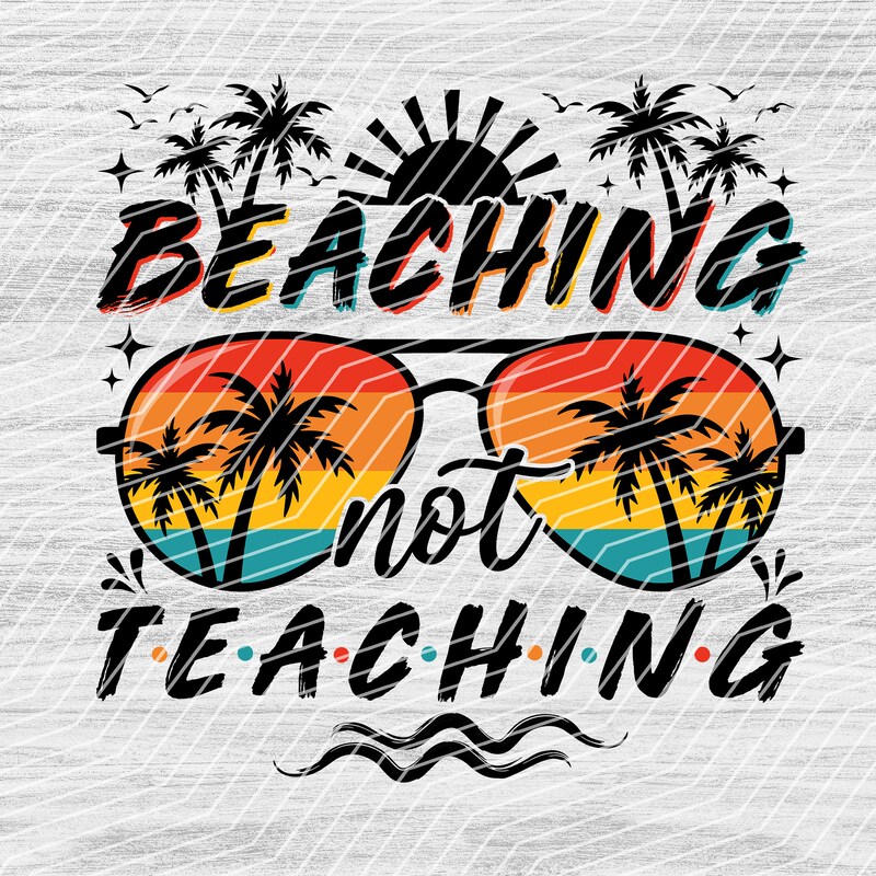 Beaching Not Teaching - Etsy