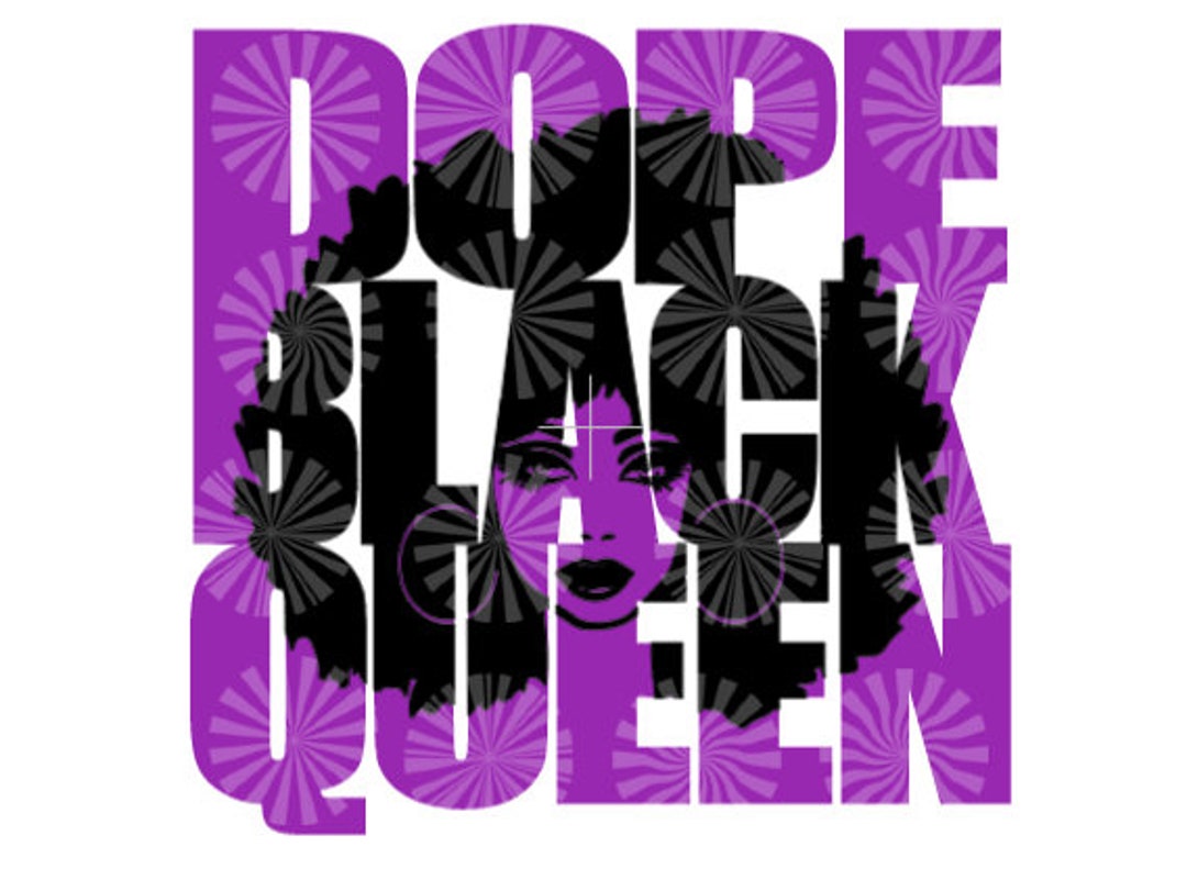 Dope Queen, Black Queen, Afro Woman, Afro Queen, Dope Black Queen, SVG ...