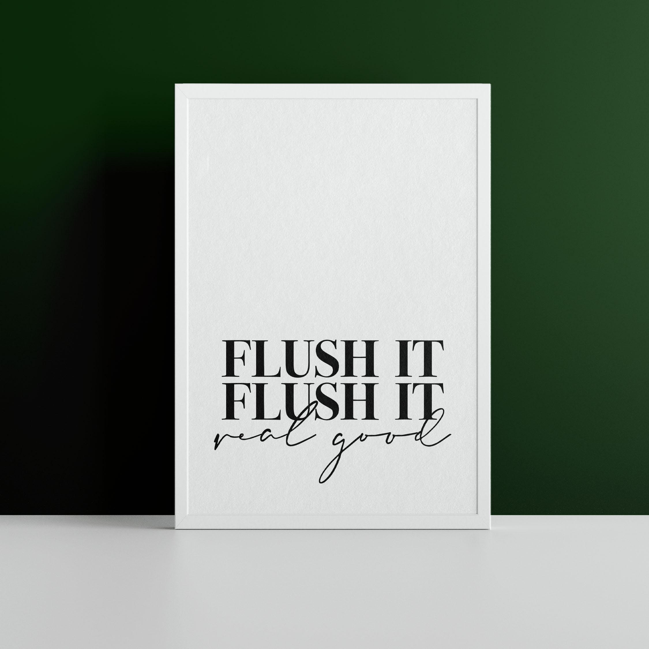 Flush It Real Good Bathroom Poster Print - Available With Frame - Etsy