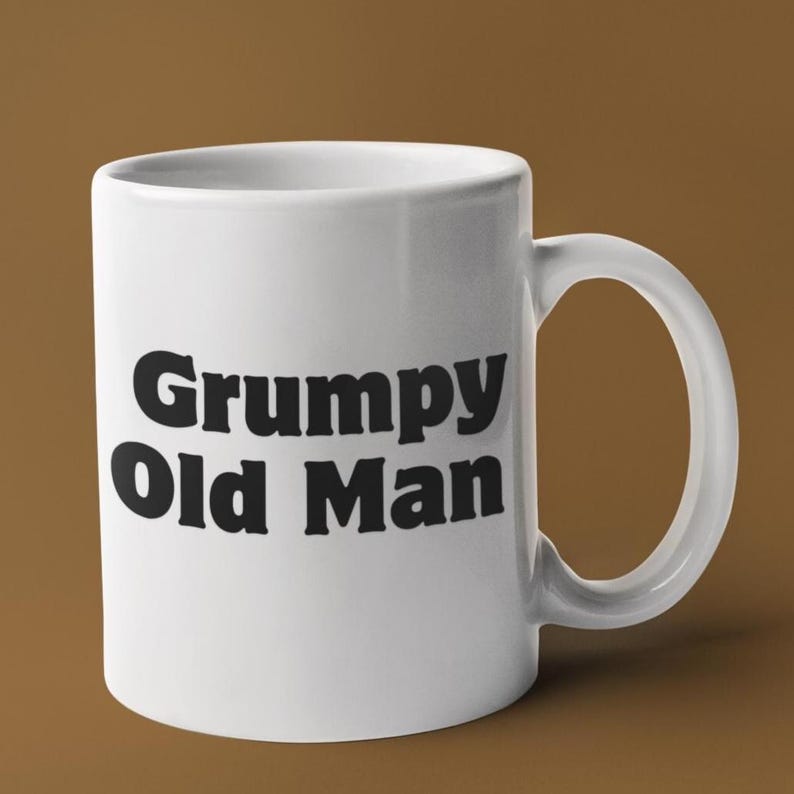 Grumpy Old Man Mug, Funny Birthday Gift for Dad, Sarcastic Coffee Mug ...