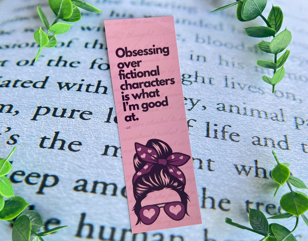 Obsessing Over Fictional Characters is What I’m Good at Bookmark ...